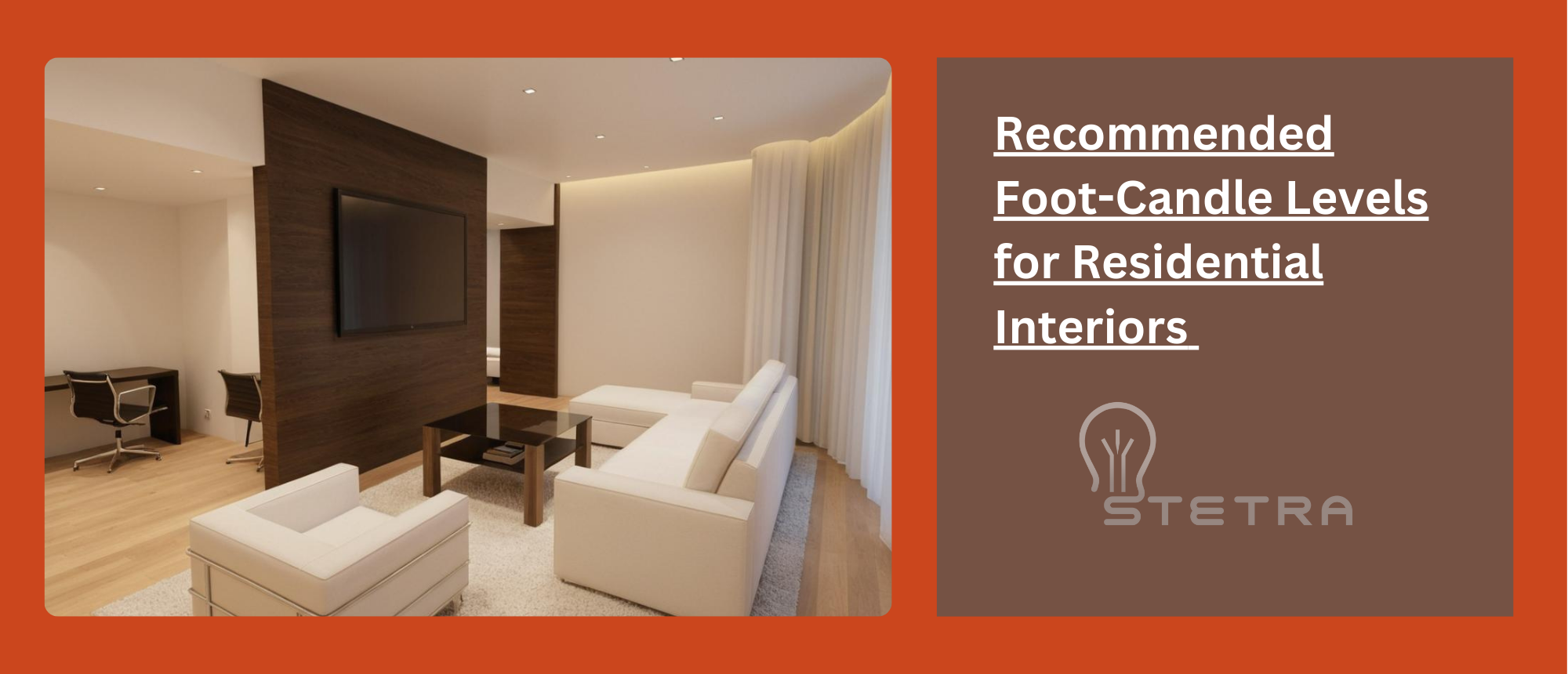 Recommended Foot-Candle Levels for Residential Interiors - Stetra Lighting